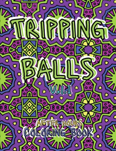 Tripping Balls Coloring Book Vol 1: Relaxing Coloring Book packed with ...