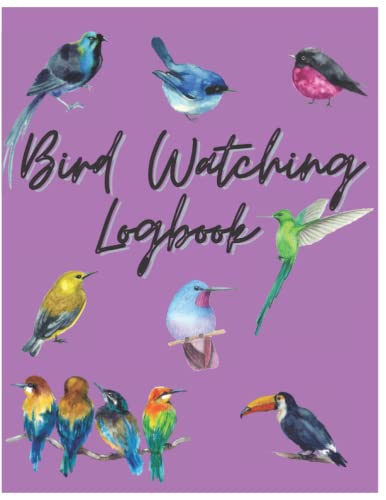 Bird Watching Logbook: Bird Watching Journal, Birding Journal to List Species & Record Bird ...