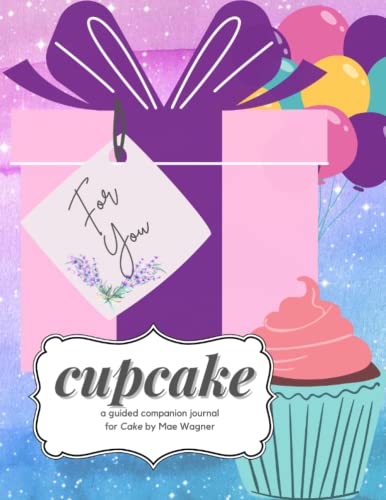 Cupcake: a guided companion journal for Cake by Mae Wagner by Mae ...
