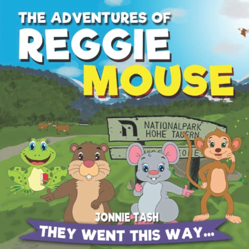 The Adventures of Reggie Mouse and his Forest Friends: They went this ...