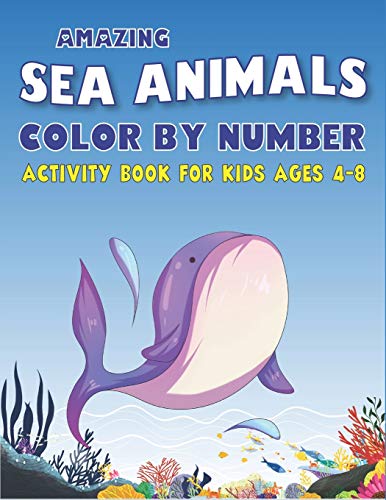 AMAZING SEA ANIMALS COLOR BY NUMBER ACTIVITY BOOK FOR KIDS AGES 4-8 ...