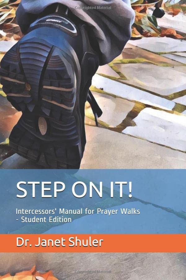 STEP ON IT!: Intercessors' Manual for Prayer Walks - Student Edition by ...
