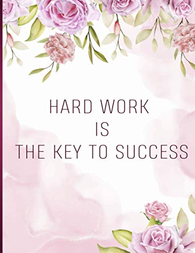 hard work is the key success: notebook floral (for success chasers ) 8. ...