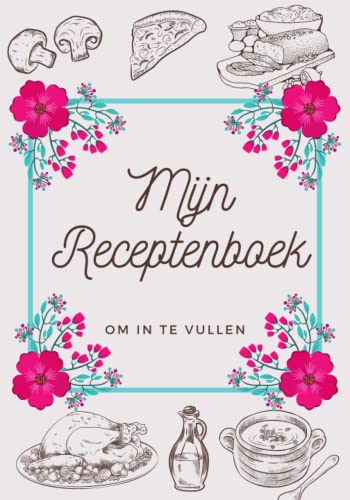 Mijn Receptenboek: Een Blanco Receptenboek Om In Te Schrijven,Maak Je ...