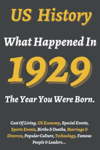 What Happened In US History 1929 The Year You Were Born: Back In 1929 ...