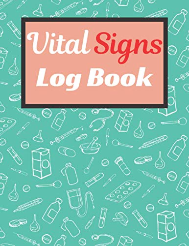 Vital signs log book: Perfect for tracking Weight, Heart rate, Temp ...