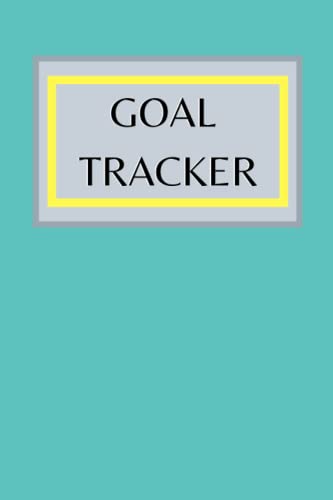 Goal Tracker: Goal Setting Journal for Men, Women & Teens: Record and ...