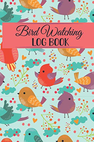 Bird Watching Log Book: Bird Journal Book To Record Bird Sightings ...