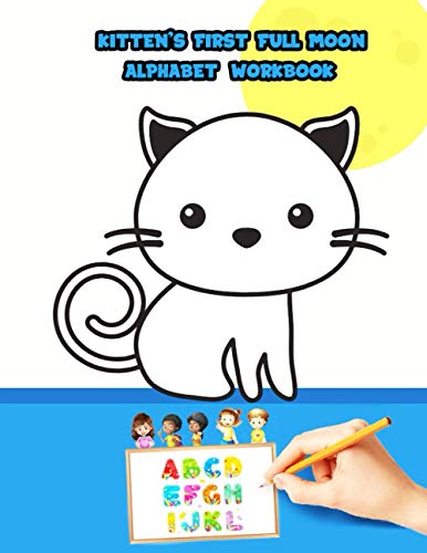 Kitten’s First Full Moon Alphabet Workbook: Trace Letters With Kitten’s ...