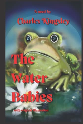 The Water-Babies: with original illustration by Charles Kingsley ...