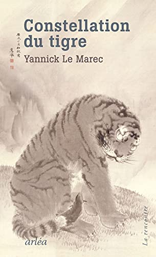 Constellation du tigre by Yannick Le Marec | Goodreads