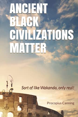 ANCIENT BLACK CIVILIZATIONS MATTER: Sort of like Wakanda, only real! by ...