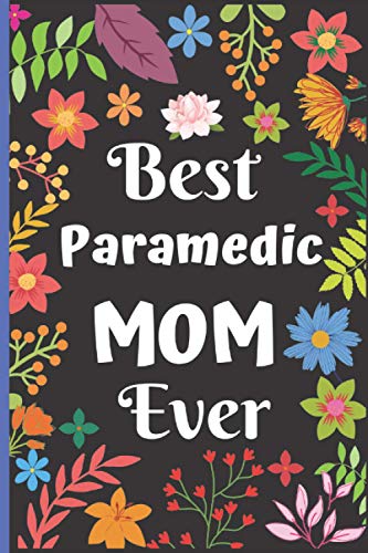 Best Paramedic Mom Ever: Paramedic Blank lined Notebook, Paramedic ...