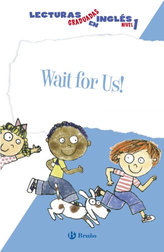 Wait for Us! Lecturas graduadas en inglés, nivel 1 by Harriet Ziefert ...