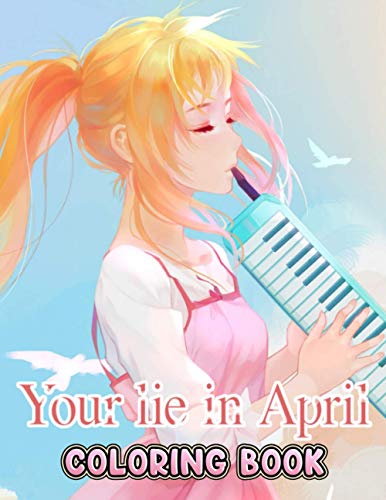 Your Lie In April Coloring Book: Funny coloring book that creates ...