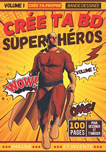 Crée ta BD Super Héros: 100 planches de BD vierges pour adultes ados et ...