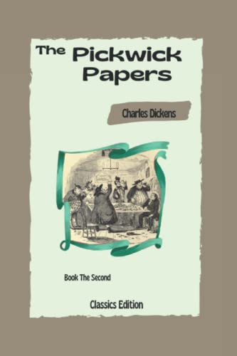 The Pickwick Papers: Illustrated and Unabridged-Book Two by Charles ...