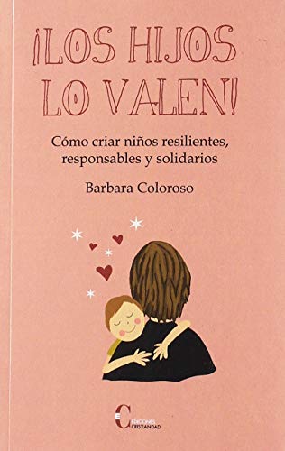 HIJOS LO VALEN, LOS (RUSTICA) by Barbara Coloroso | Goodreads