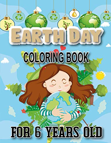 Earth day coloring book for 6 years old: Earth day Coloring Book for ...