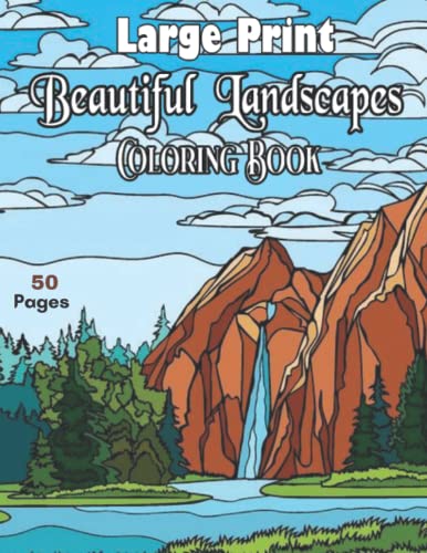 Large Print Beautiful Landscapes coloring Book: An Adult Coloring Book ...