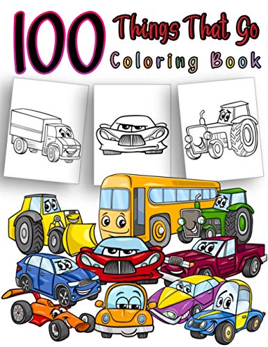 100 Things That Go Coloring Book: BIG & JUMBO Coloring Book, 100 pages ...