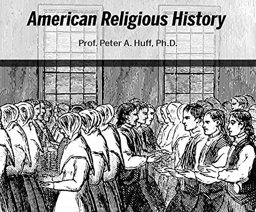 American Religious History by Peter A. Huff | Goodreads