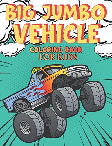 Big Jumbo Vehicle Coloring Book For Kids: Big Jumbo Cars coloring book ...