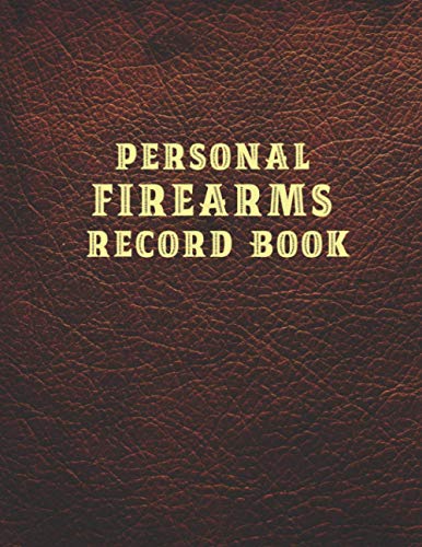 Personal Firearms Record Book: Acquisition and Disposition Record Book ...