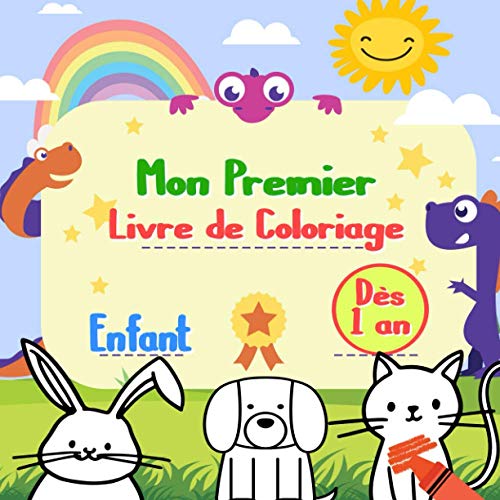 Mon Premier Livre de Coloriage Enfant Dès 1an: J'apprends à colorier ...