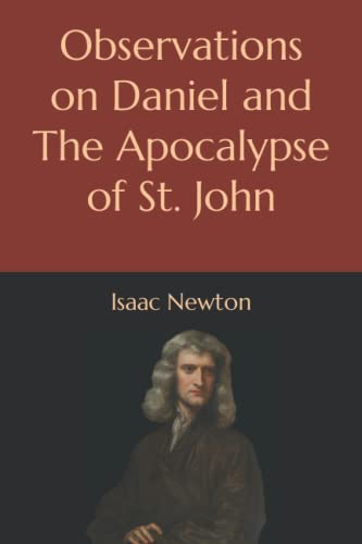 Observations on Daniel and The Apocalypse of St. John by Isaac Newton ...