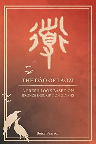 The Dào of Laozi: A Fresh Look Based on Bronze Inscription Glyphs by ...