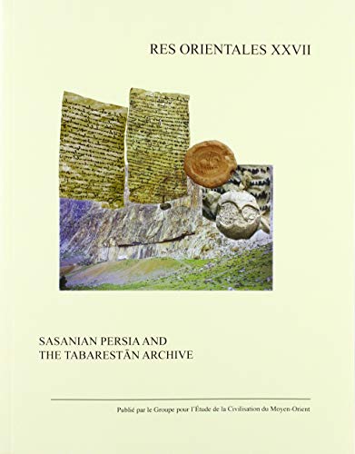 Sasanian Persia and the Tabarestan Archive by R Gyselen | Goodreads