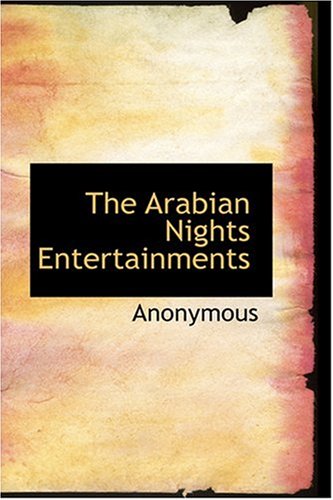 The Arabian Nights Entertainments by Anonymous | Goodreads