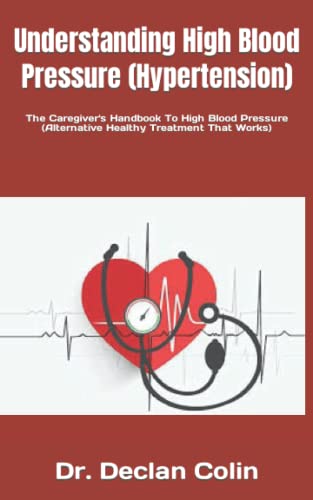 Understanding High Blood Pressure (Hypertension): The Caregiver's ...