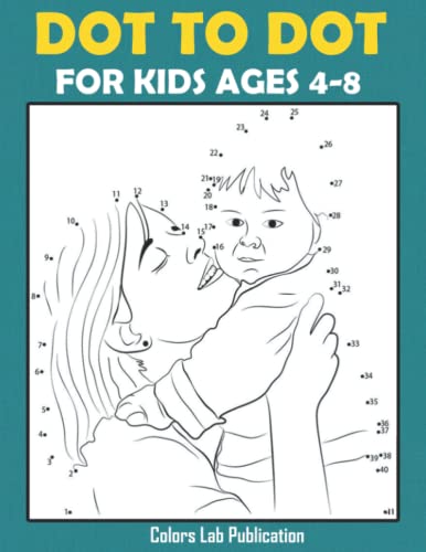 Dot to Dot for Kids Ages 4-8: A Fun Connect the Dots Puzzles for ...