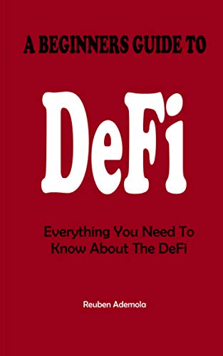 A BEGINNERS GUIDE TO DECENTRALIZED FINANCE: Everything You Need To Know ...