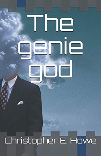 The genie god by Christopher E. Howe | Goodreads