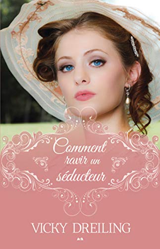 Comment ravir un séducteur (French Edition) by Vicky Dreiling | Goodreads
