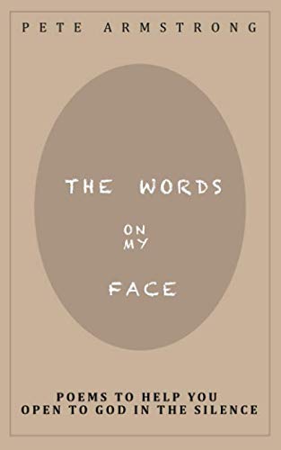 The Words on my Face: Poems to help you open to God in the silence by ...