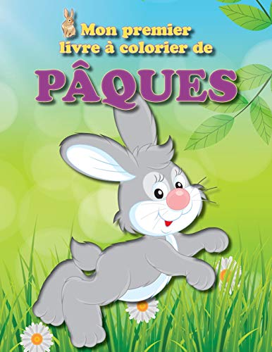 Mon premier livre à colorier de Pâques: Plein d'images amusantes sur le ...