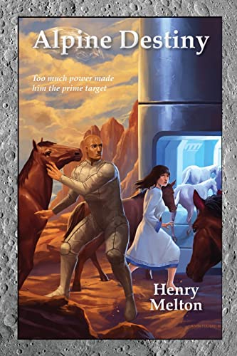 Alpine Destiny by Henry Melton | Goodreads
