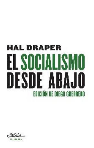 El socialismo desde abajo by Hal Draper | Goodreads