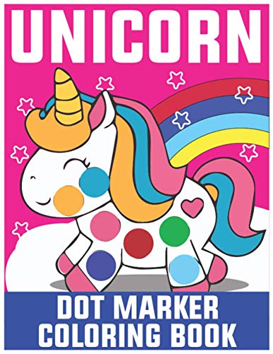 Unicorn Dot Marker Coloring Book: Dot Marker Coloring Book for Kids by ...