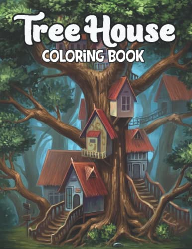 Tree House Coloring Book: for Kids and adults fun, easy and relaxed Fun ...
