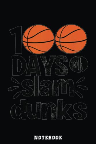 100 Days of Slam Dunks Basketball Coach School 100th Day Notebook: A ...