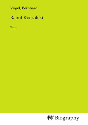 Raoul Koczalski: Skizze (German Edition) by Bernhard Vogel | Goodreads