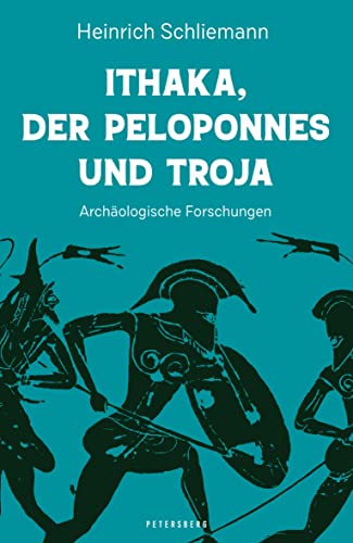 Schliemann, H. Ithaka, der Peloponnes und Troja by Heinrich Schliemann ...