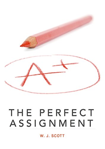 The Perfect Assignment by W.J. Scott | Goodreads