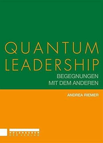 Quantum Leadership by Andrea Riemer | Goodreads