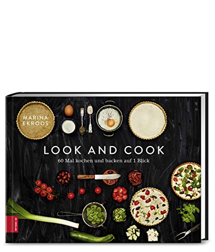 Look and cook: 60 Mal kochen und backen auf 1 Blick by Marina Ekroos ...
